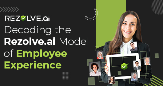 Decoding the Rezolve.ai Model of Employee Experience